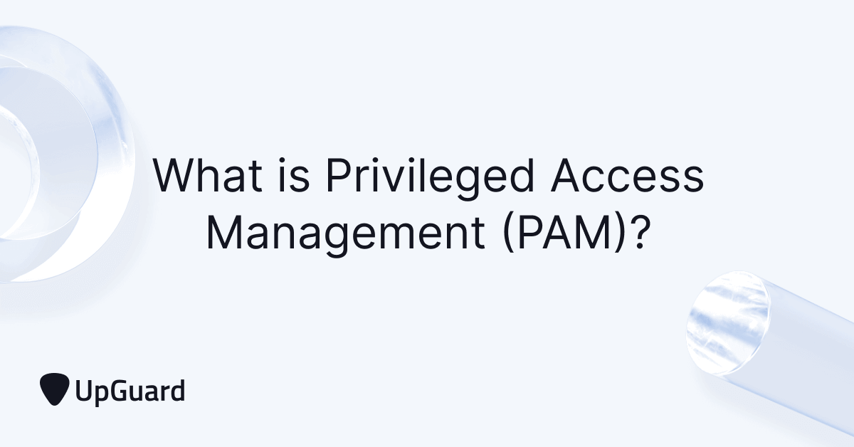 DevOpsChat Articles - What is Privileged Access Management (PAM)? Explained | UpGuard