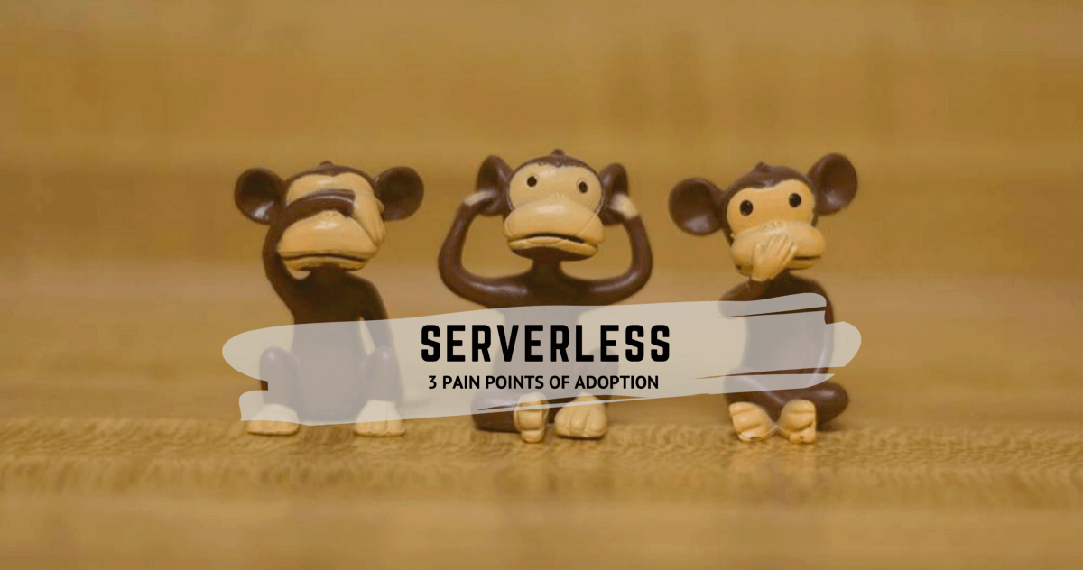 DevOpsChat Articles - What’s the friction with Serverless?