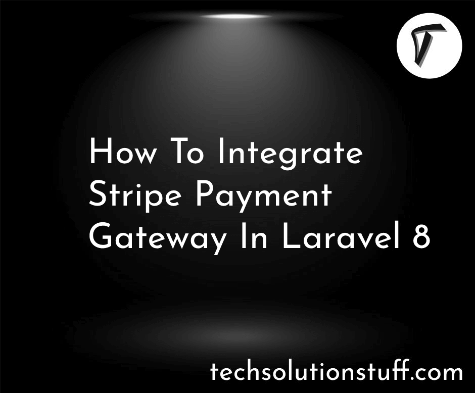 LaraChat Articles - How To Integrate Stripe Payment Gateway In Laravel 8 LaraChat Articles - How To Integrate Stripe Payment Gateway In Laravel 8