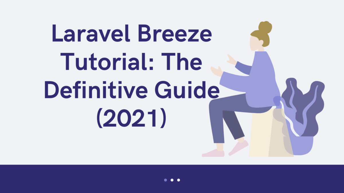 LaraChat Articles - Laravel Breeze Tutorial: The Definitive Guide (2021) LaraChat Articles - Laravel Breeze Tutorial: The Definitive Guide (2021)