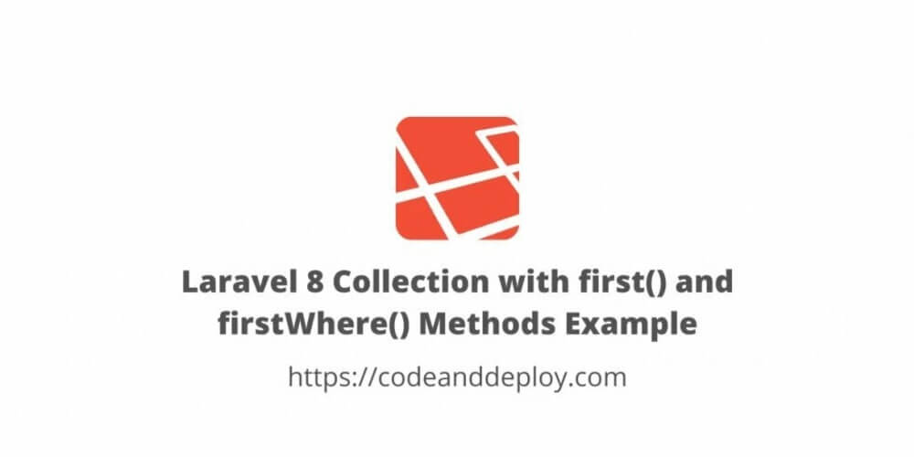 Larachat Articles Laravel 8 Collection With First And Firstwhere