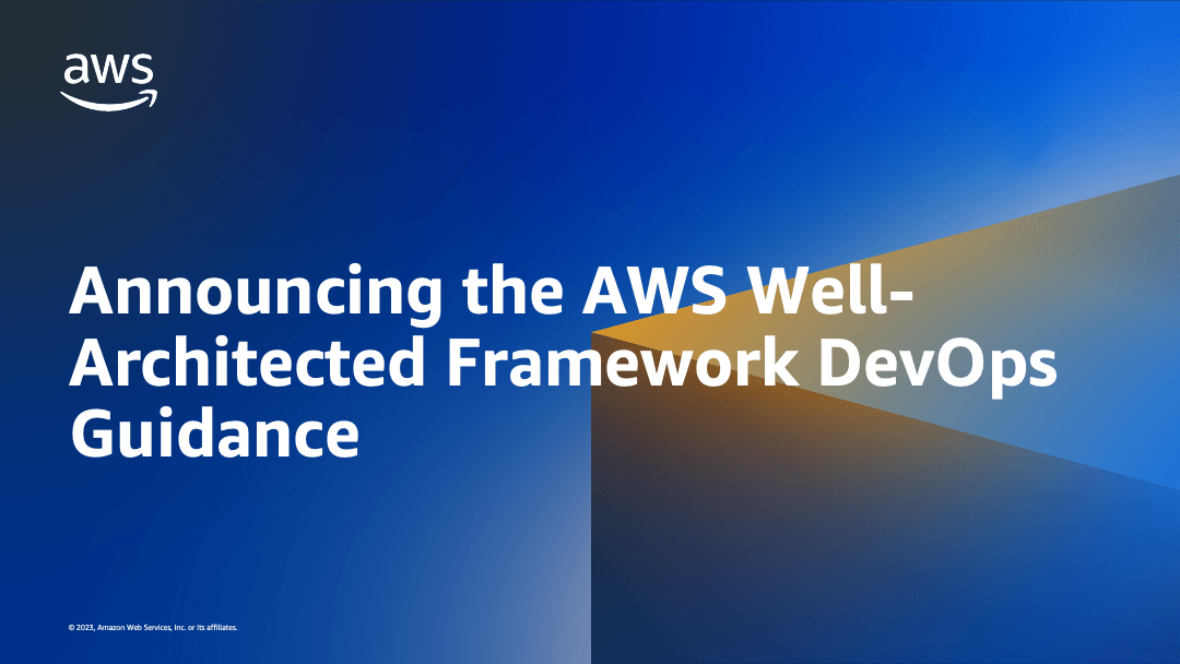 Devopschat Articles Announcing The Aws Well Architected Framework Devops Guidance